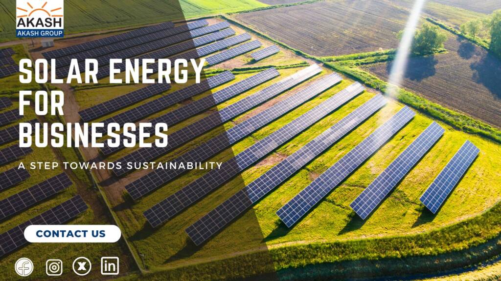 Solar Energy for Businesses: A Step Towards Sustainability - Akash ...